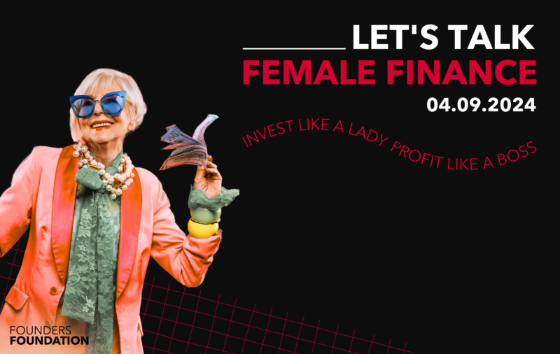 Let's Talk Female Finance - Founders Foundation